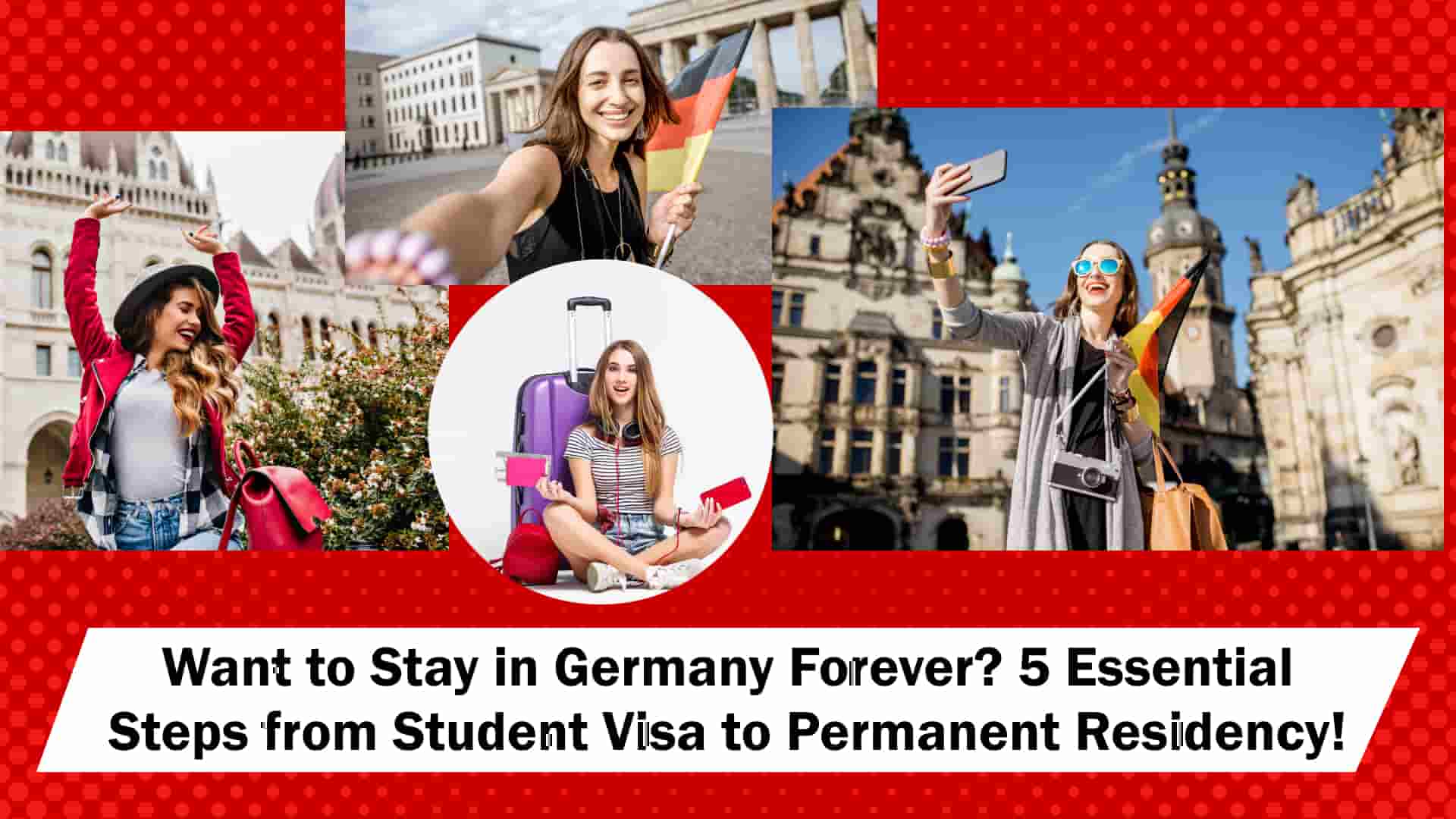 From Student Visa to Permanent Residency in Germany: 5 Important Yet ...