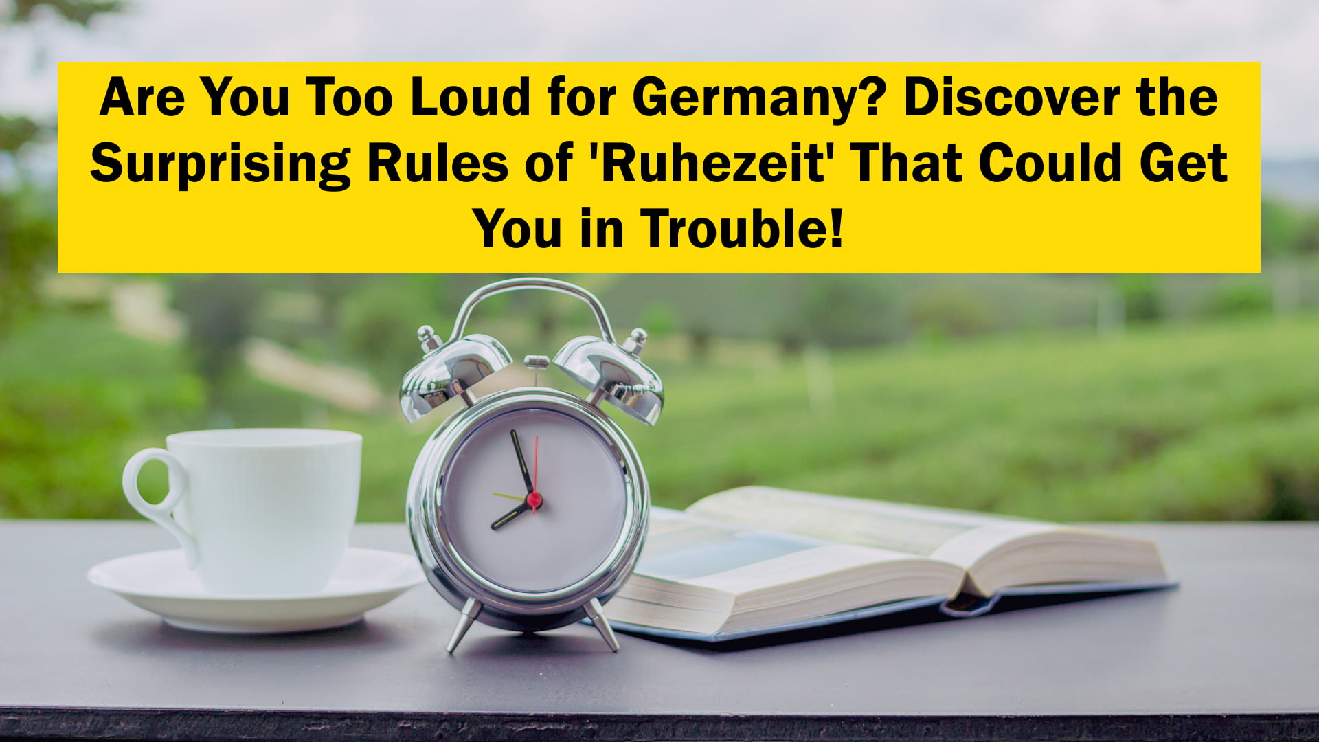 Everything You Need to Know About ‘Ruhezeit’ or the German Quiet Hours ...