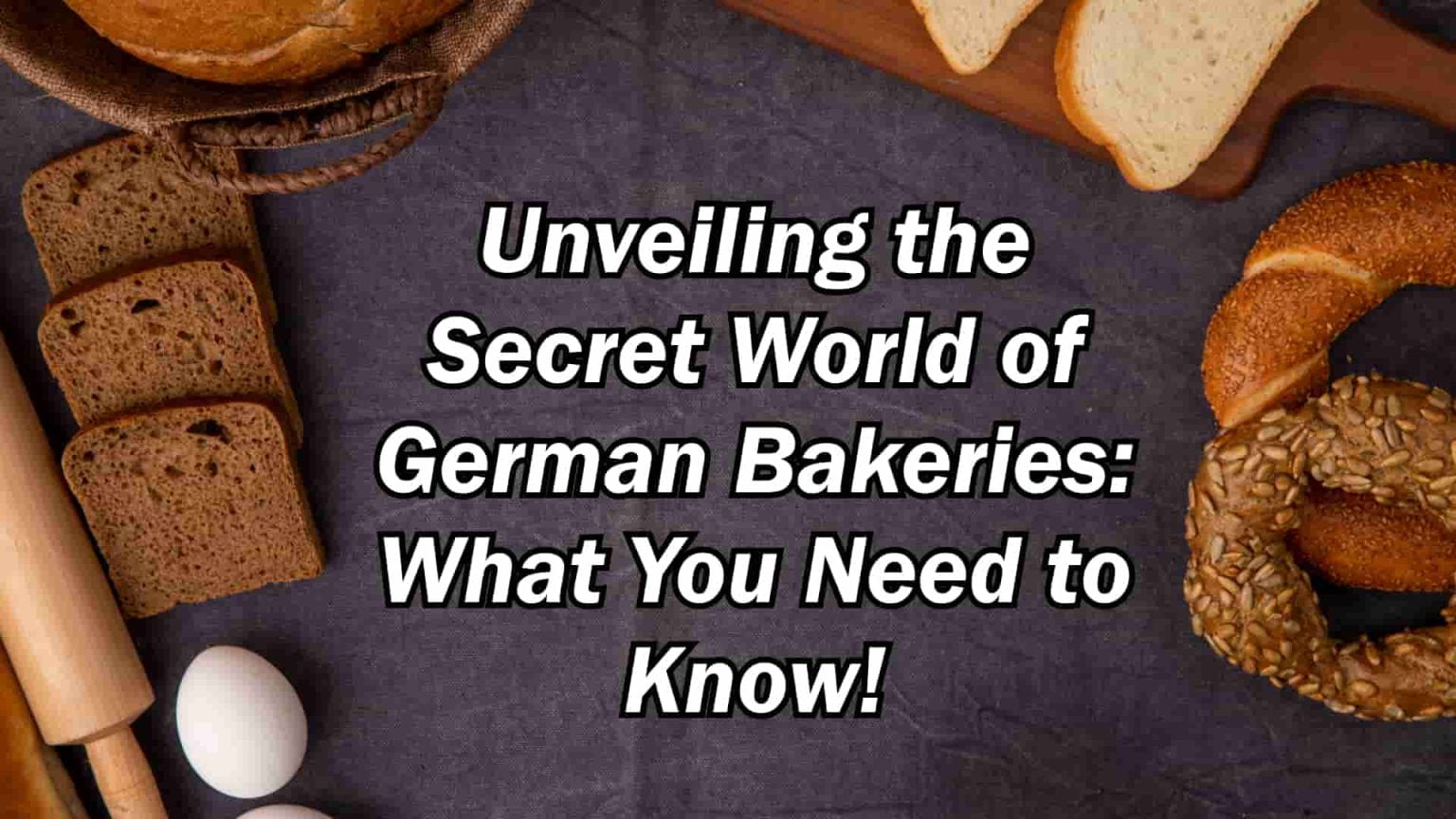 Discovering German Bakeries and Their Love for Bread: 5 Amazing ...